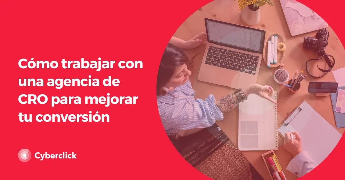 Cómo trabajar con una agencia de CRO para mejorar tu conversión